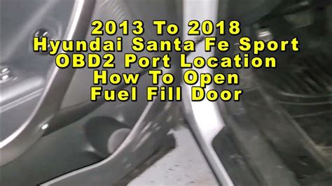 2013 To 2018 Hyundai Santa Fe Sport How To Open Fuel Fill Door At Gas