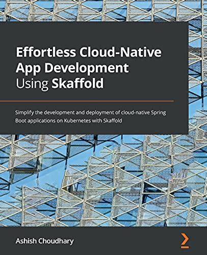 effortless cloud native app development using skaffold simplify the