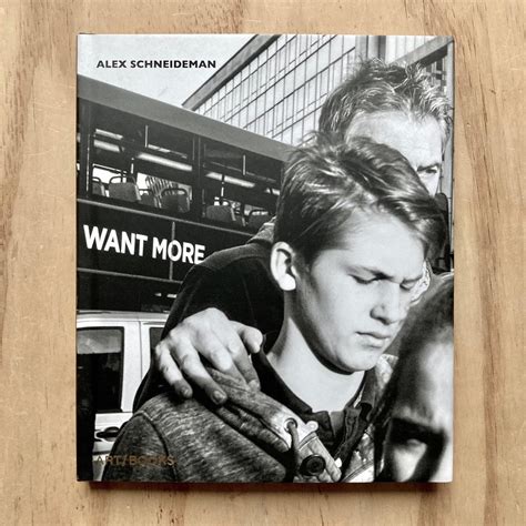 Alex Schneideman Want More Photobook Junkies