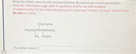 Solved Write the IUPAC name for the compound below. Be sure | Chegg.com