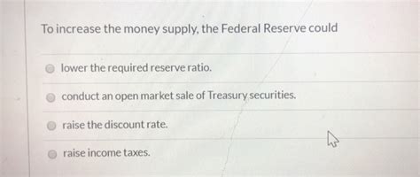 Solved To Increase The Money Supply The Federal Reserve