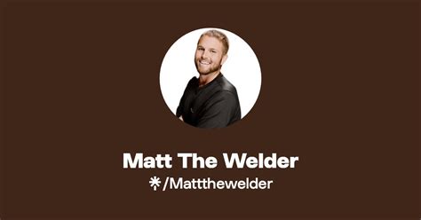 Matt The Welder Instagram Facebook Tiktok Linktree