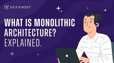 What Is Monolithic Architecture Explained Vexxhost