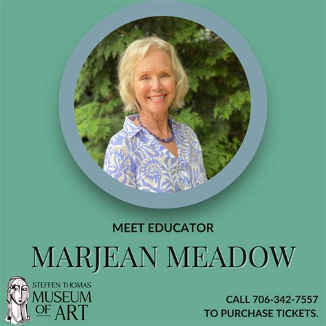 Meet Art Educator Marjean Meadow Steffen Thomas Museum Of Art