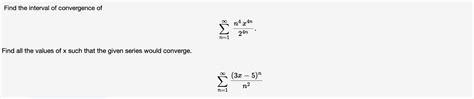Solved Find The Interval Of Convergence Of N Nn X N Chegg