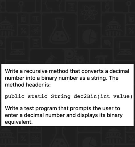 Solved Write A Recursive Method That Converts A Decimal