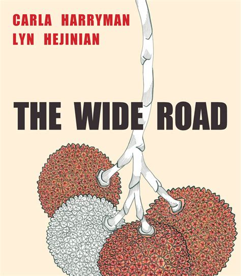 The Wide Road By Carla Harryman And Lyn Hejinian — Belladonna Collaborative