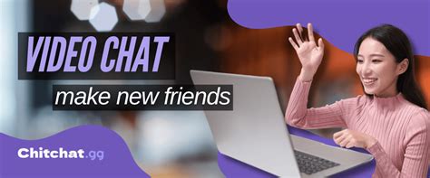 Meet New People And Make Friends On Chitchatgg Free Video Chat