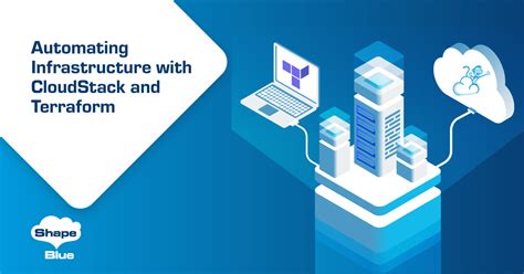 Automating Infrastructure With Cloudstack And Terraform The Cloudstack Company