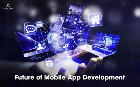 Future Of Mobile App Development Appaspect