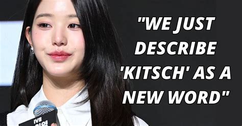 Wonyoung Admits Ive Redefined The Word Kitsch For New Song And Finally Reveals What It Means