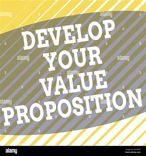 Conceptual Hand Writing Showing Develop Your Value Proposition Concept