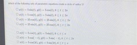 Solved Which Of The Following Sets Of Parametric Equations Chegg