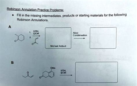 Solved Robinson Annulation Practice Problems Fill In The Missing Intermediates Products Or