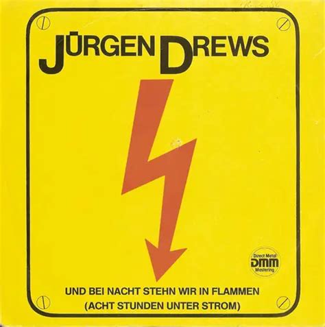 Und Bei Nacht Stehn Wir In Flammen Acht Stunden Unter Strom Jurgen