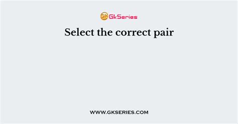select the correct pair