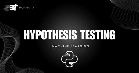 Mastering Hypothesis Testing In Machine Learning Basics