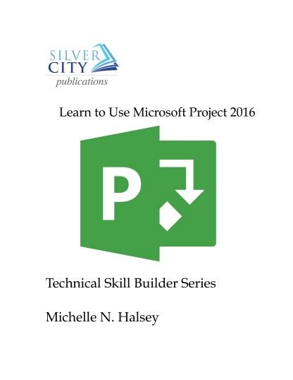 Learn To Use Microsoft Project 2016 Pdf Ebook Silver City Publications