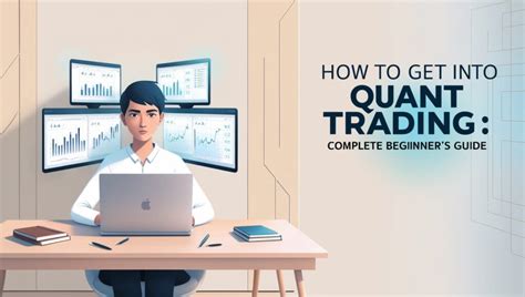How To Get Into Quant Trading Complete Beginners Guide 2025