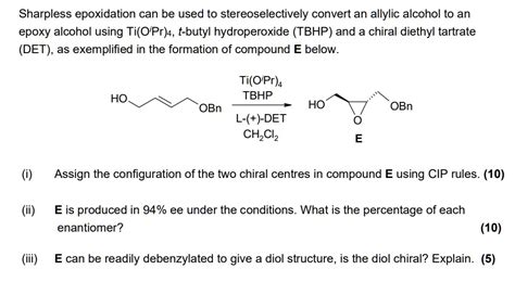 Solved Sharpless Epoxidation Can Be Used To Stereoselectively Convert