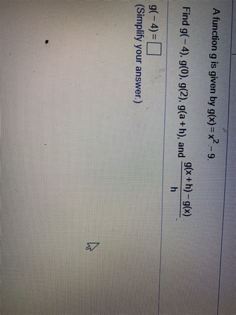 Solved A function g is given by g(x)=x2-9. Find g(-4), g(0), | Chegg.com