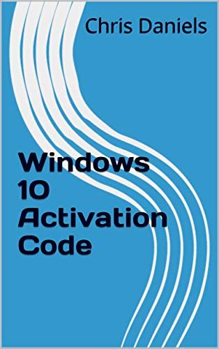Windows 10 Activation Code All Versions By Chris Daniels Goodreads