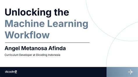 Dicoding Sharing Session Unlocking The Machine Learning Workflow
