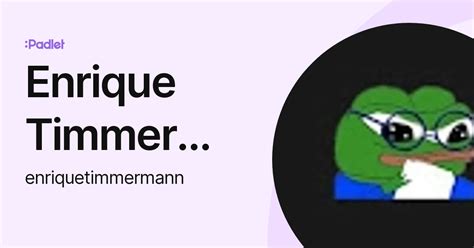 Enrique Timmermann Decap Enriquetimmermann Profile Padlet