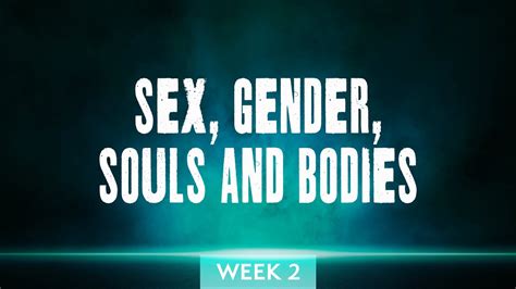 Week 2 Sex Gender Souls And Bodies Bible Class Youtube
