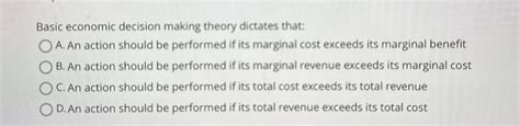 Solved Basic Economic Decision Making Theory Dictates