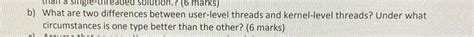 Solved B What Are Two Differences Between User Level