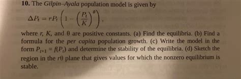 10 The Gilpin Ayala Population Model Is Given By Ap