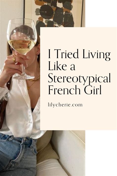 I Tried Living Like A Stereotypical French Girl Artofit