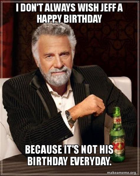 Jeff Birthday Memes Happy Birthday Jeffrey S For Him Download On