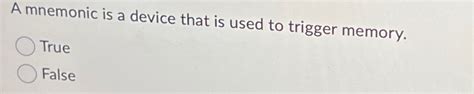 Solved A Mnemonic Is A Device That Is Used To Trigger