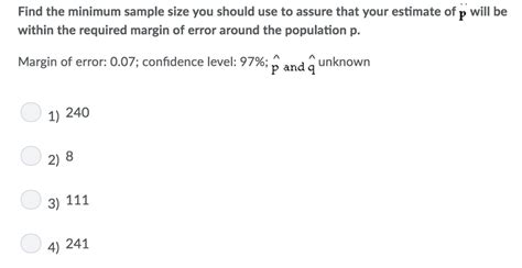 Solved Find The Minimum Sample Size You Should Use To Assure