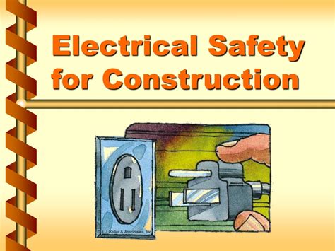 Ppt Comprehensive Guide To Electrical Safety In Construction