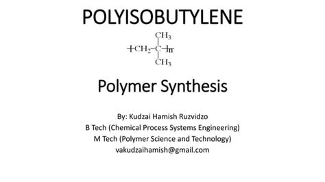 Polyisobutylene Kudzai Hamish Ruzvidzo Pptx