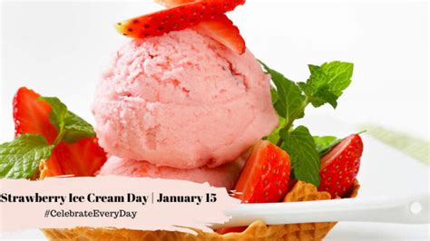 National Strawberry Ice Cream Day January 15 National Day Calendar