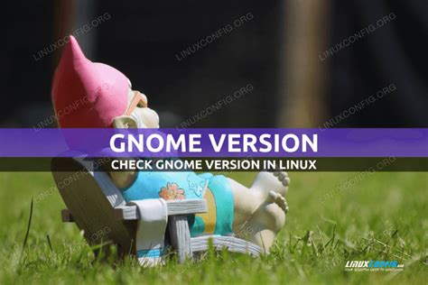 Check Gnome Version Linux Tutorials Learn Linux Configuration
