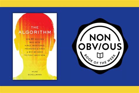 The Non Obvious Book Of The Week The Algorithm By Hilke Schellmann