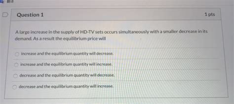 Solved D Question 1 1 Pts A Large Increase In The Supply Of