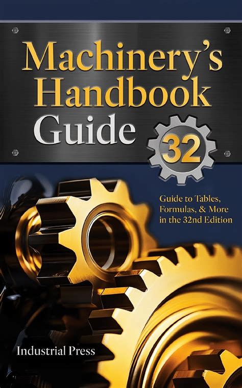 Amazon Machinerys Handbook Guide A Guide To Using Tables Formulas And More In The 32nd