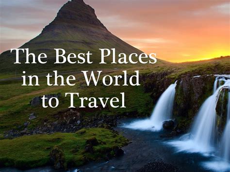 Top 10 Places To Visit In The World 55 Of The Worlds Most Beautiful