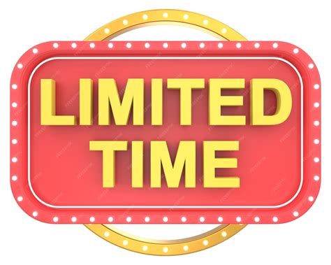 Limited Time Sign Board 3d Illustration Premium Photo