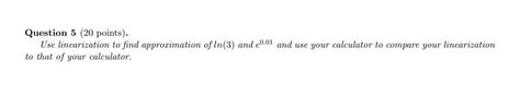 solved question 5 20 points use linearization to find