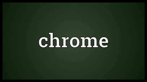 Chrome Definition Color At Olivia Quinn Blog