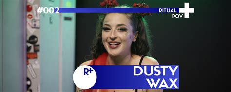 Ritual Pov 002 Interview With Dusty Wax Ritual The Club