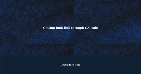 Getting Junk Link Directly Through Ga Code