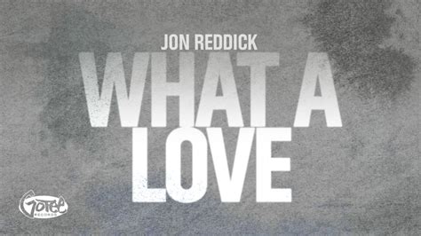 Jon Reddick What A Love Official Lyric Video Chords Chordify